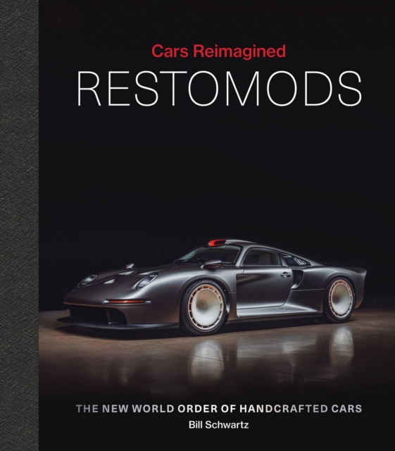 Cars Reimagined - Restomods : The New World Order of Handcrafted Cars ...