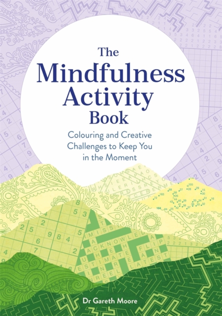 The Mindfulness Activity Book : Colouring and Creative Challenges to ...