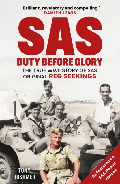 SAS: Duty Before Glory : The True WWII Story of SAS Original Reg ...