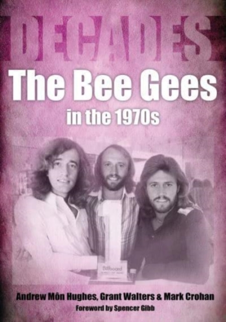 The Bee Gees in the 1970s: Andrew Mon Hughes: 9781789521795: TGJones