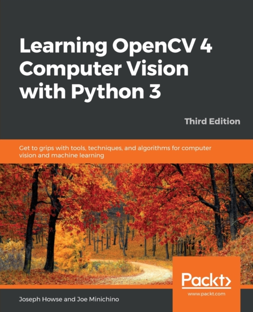 Learning OpenCV 4 Computer Vision with Python 3 : Get to grips with ...