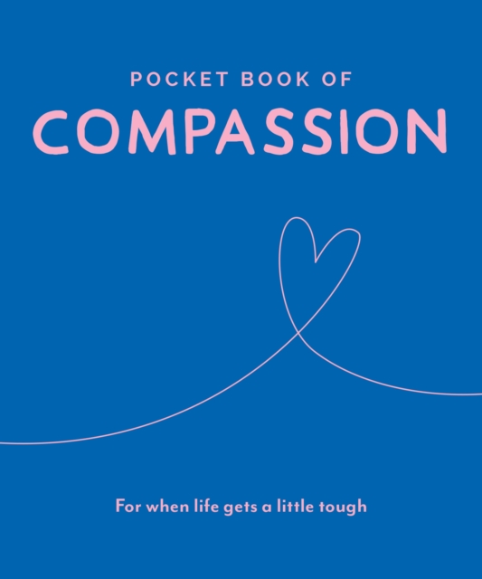 Pocket Book of Compassion : Your Daily Dose of Quotes to Inspire ...