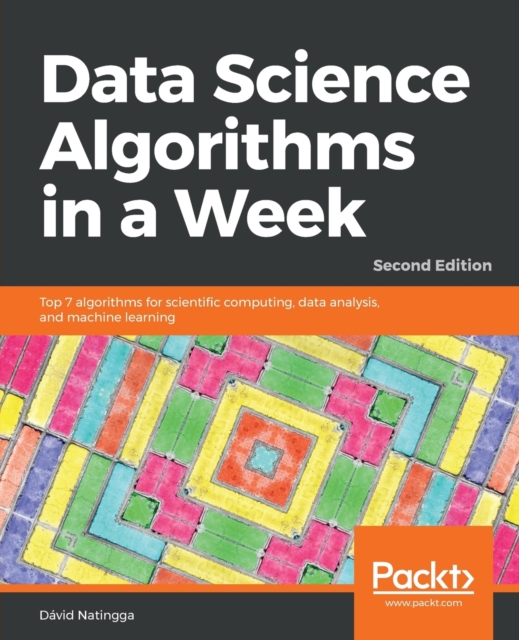 Data Science Algorithms in a Week : Top 7 algorithms for scientific ...
