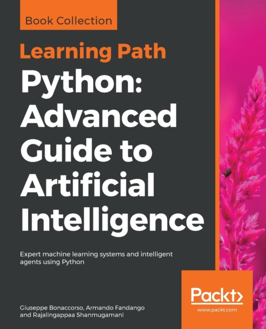 Python: Advanced Guide to Artificial Intelligence : Expert machine learning systems and ...