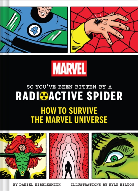 Marvel So You've Been Bitten by a Radioactive Spider : How to Survive ...