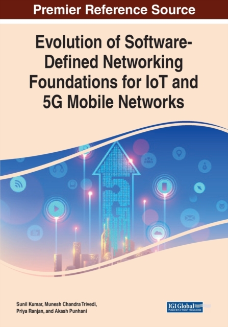 Evolution of Software-Defined Networking Foundations for IoT and 5G Mobile Networks ...