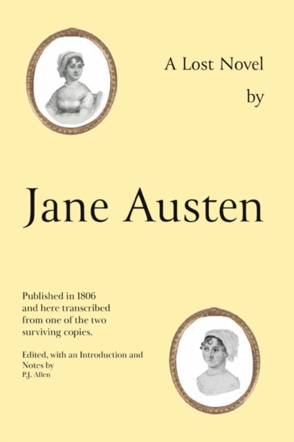 Jane Austen's Lost Novel : Its Importance for Understanding the ...