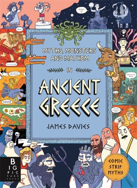Comic Strip Myths: Myths, Monsters and Mayhem in Ancient Greece: James ...