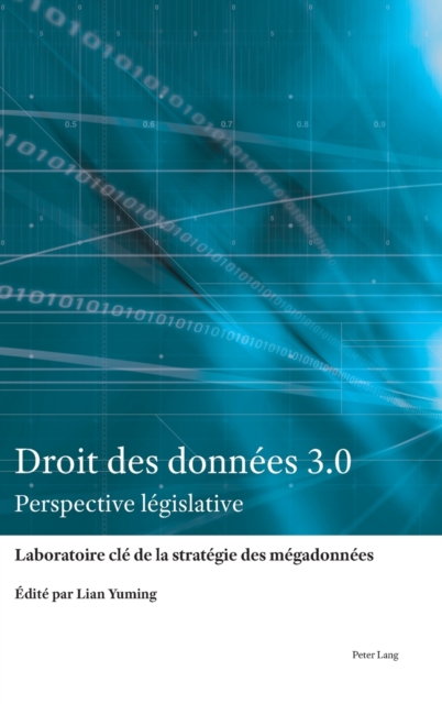 Droit des donnees 3.0 : Perspective legislative: Laboratoire CLe de la ...