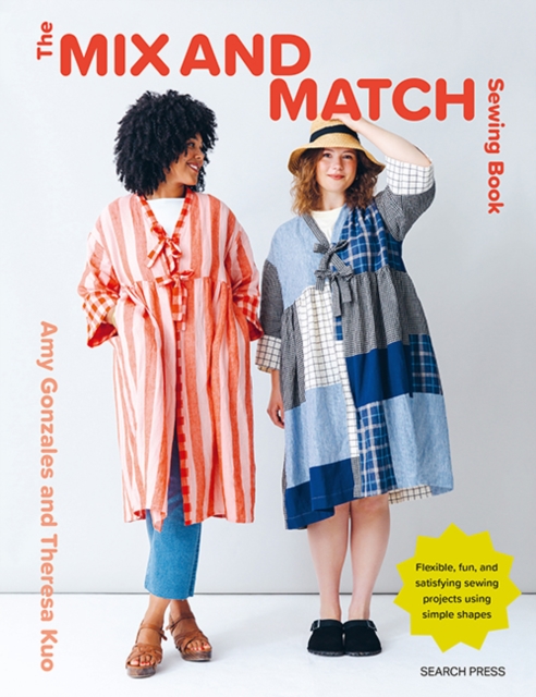 The Mix and Match Sewing Book : Flexible, Fun and Satisfying Sewing ...