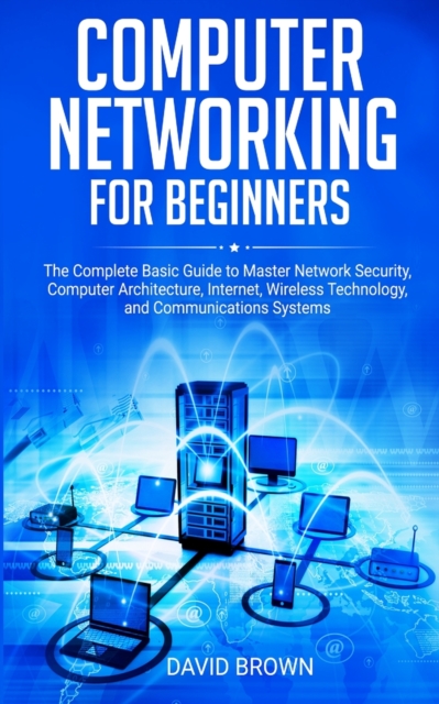 Computer Networking for Beginners : The Complete Basic Guide to Master ...