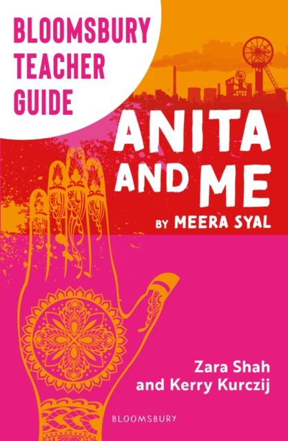 Bloomsbury Teacher Guide: Anita and Me : Everything you need to teach ...