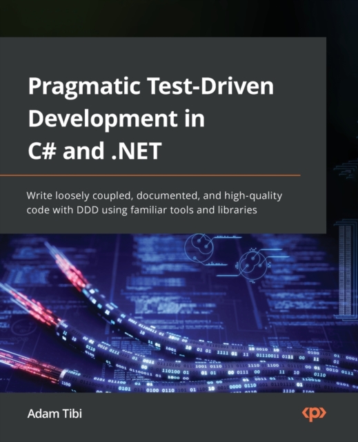 Pragmatic Test-Driven Development in C# and .NET : Write loosely ...