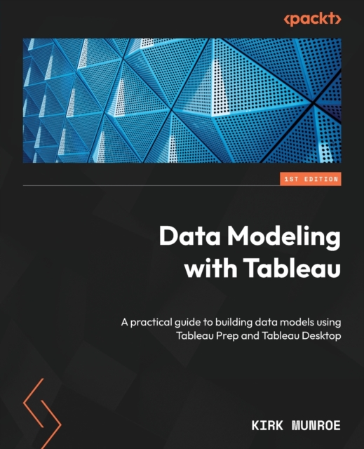 Data Modeling with Tableau : A practical guide to building data models ...