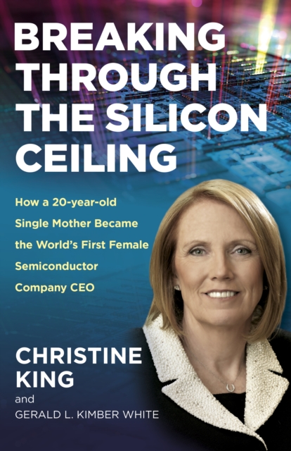 Breaking Through the Silicon Ceiling : How a 20-year-old Single Mother ...