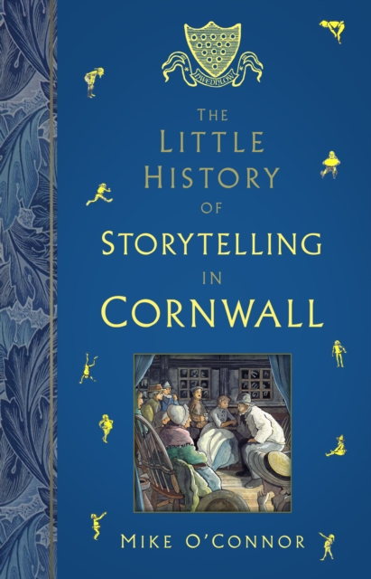 The Little History of Storytelling in Cornwall: Mike O'Connor ...