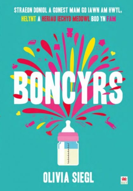 Boncyrs: Straeon Doniol a Gonest Mam Go Iawn a Hwyl, Helynt a Heriau ...