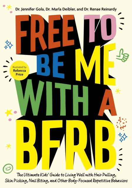 Free to Be Me with a BFRB : The Ultimate Kids’ Guide to Living Well ...