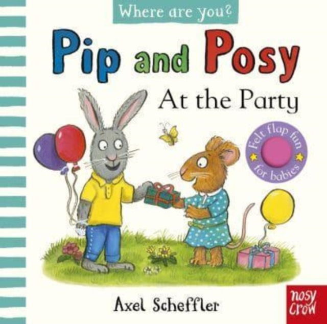 Pip and Posy, Where Are You? At the Party (A Felt Flaps Book ...