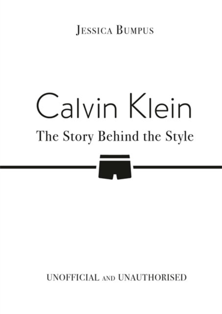 Calvin Klein: The Story Behind the Style: Jessica Bumpus: 9781835873281 ...