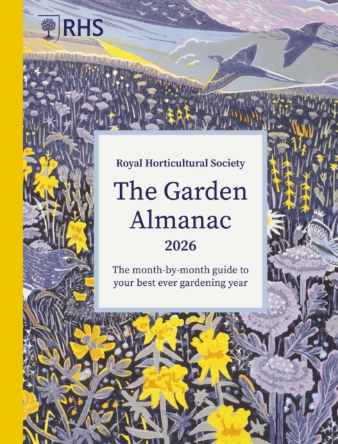 RHS The Garden Almanac 2026 : The month-by-month guide to your best ...