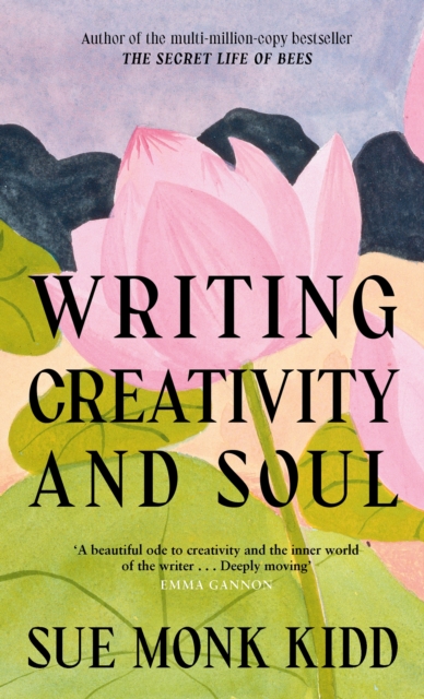 Writing Creativity and Soul: Sue Monk Kidd: 9781837265008: TGJones