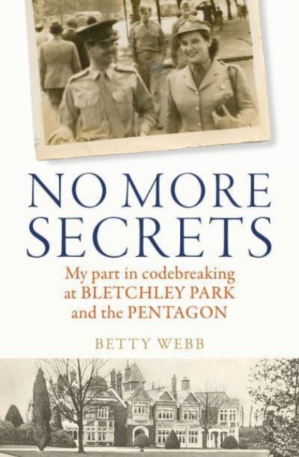 No More Secrets : My part in codebreaking at Bletchley Park and the ...