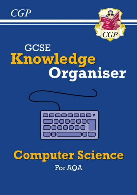GCSE Computer Science AQA Knowledge Organiser: CGP Books: 9781837741335: TGJones