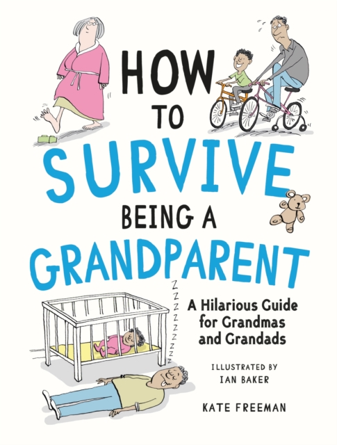 How to Survive Being a Grandparent : A Hilarious Guide for Grandmas and ...