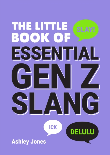 The Little Book of Essential Gen Z Slang : Learn to Speak, Throw Shade ...