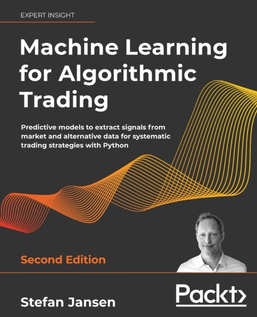 Machine Learning for Algorithmic Trading : Predictive models to extract ...