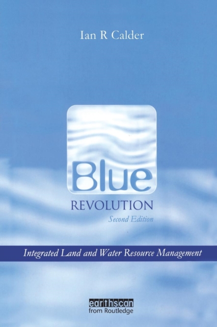 Blue Revolution : Integrated Land and Water Resources Management: Ian R ...