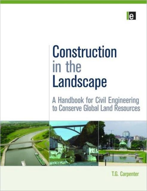 Construction in the Landscape : A Handbook for Civil Engineering to ...