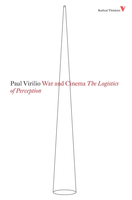 War and Cinema : The Logistics of Perception: Paul Virilio ...