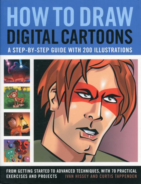 How to Draw Digital Cartoons: a Step-by-step Guide: Ivan & Tappenden ...