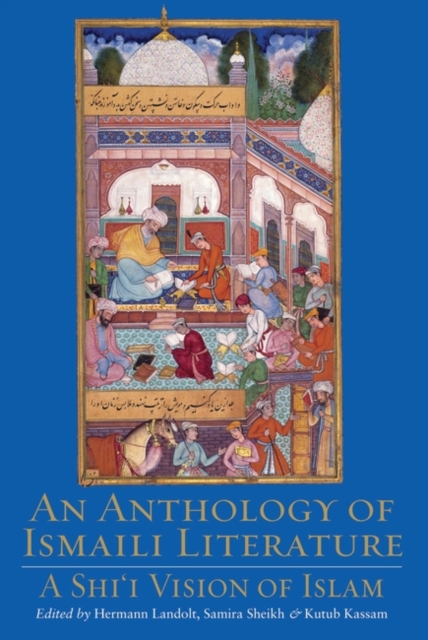 An Anthology of Ismaili Literature : A Shi'i Vision of Islam ...