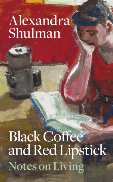 Black Coffee and Red Lipstick : Notes on living: Alexandra Shulman ...