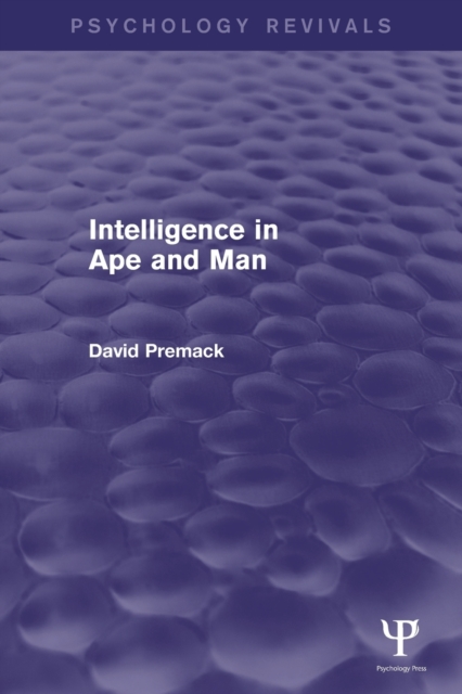 Intelligence in Ape and Man (Psychology Revivals): David Premack ...