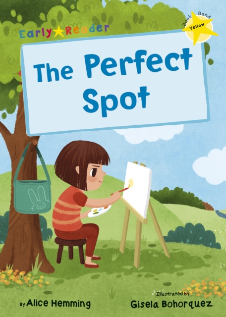 The Perfect Spot : (Yellow Early Reader): Alice Hemming: 9781848864412 ...