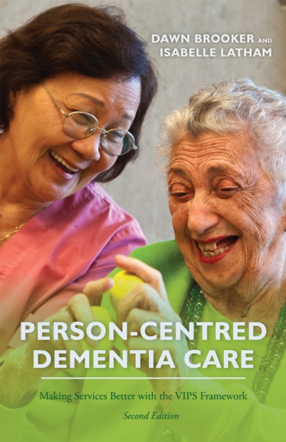 Person-Centred Dementia Care, Second Edition : Making Services Better ...