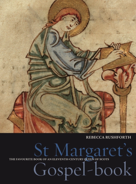 St Margaret's Gospel-book : The Favourite Book of an Eleventh-Century ...