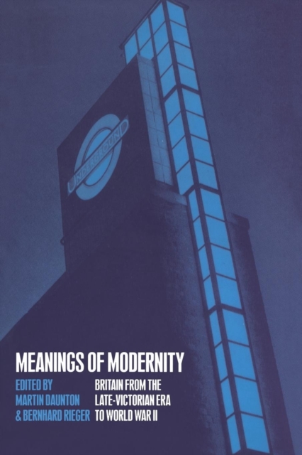 Meanings of Modernity : Britain from the Late-Victorian Era to World ...