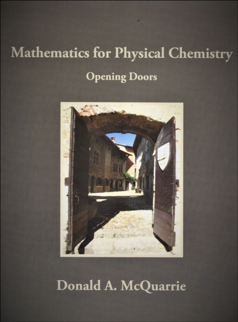 Mathematics for Physical Chemistry : Opening Doors: Donald A. McQuarrie ...