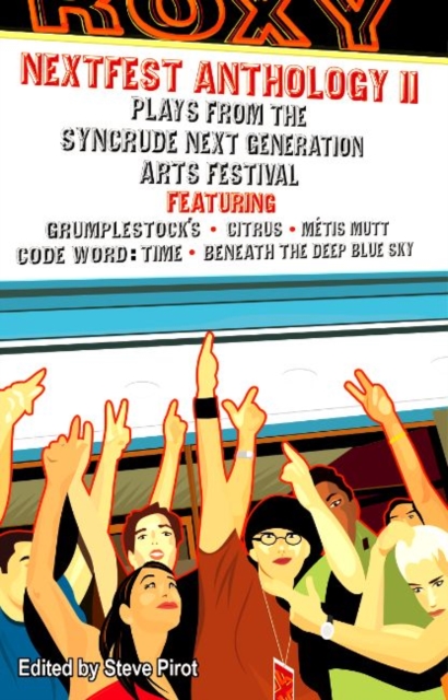 NextFest Anthology II : Plays from the Syncrude Next Generation Arts ...