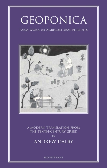 Geoponika : Farm Work - A Modern Translation of the Roman and Byzantine ...