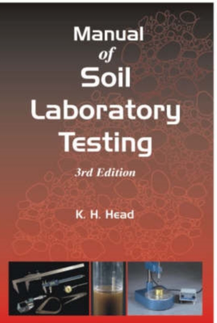 Manual of Soil Laboratory Testing : Soil Classification and Compaction ...
