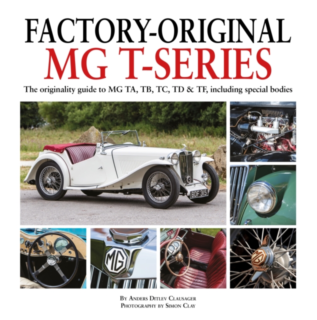 Factory-Original MG T-Series : The originality guide to MG, TA, TB, TC ...