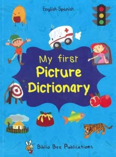 My First Picture Dictionary: English-Spanish with Over 1000 Words ...