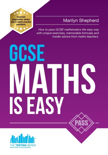 GCSE Maths is Easy: Pass GCSE Mathematics the Easy Way with Unique ...