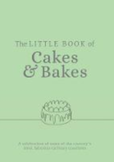 The Little Book of Cakes and Bakes : recipes and stories from the ...
